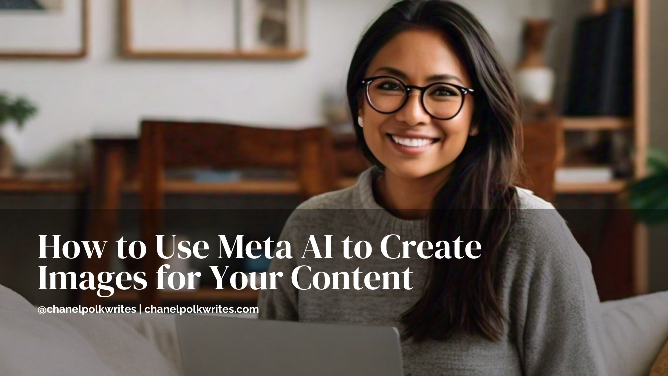 How to Use Meta AI to Create Images for Your Content – Chanel Polk Writes